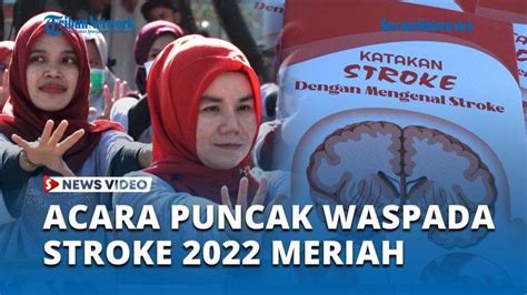 Video Acara Puncak Waspada Stroke 2022 Disambut Antusias Warga