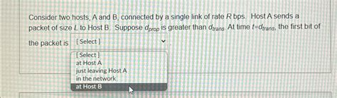 solved consider two hosts a and b ﻿connected by a single