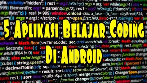Aplikasi Belajar Coding Di Android Terbaru Makpulsa