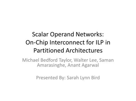 Ppt Scalar Operand Networks On Chip Interconnect For Ilp In Partitioned Architectures