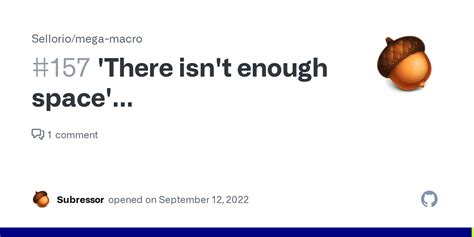 There Isnt Enough Space · Issue 157 · Selloriomega Macro · Github
