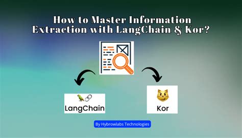 Mastering Information Extraction Langchain And Kor At Your Service