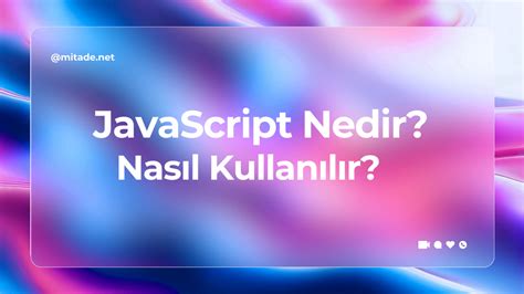 Javascript Nedir Ne İçin Kullanılır Mitade Blog