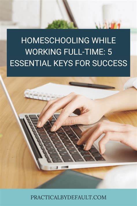 Homeschooling While Working Full Time 5 Keys For Success