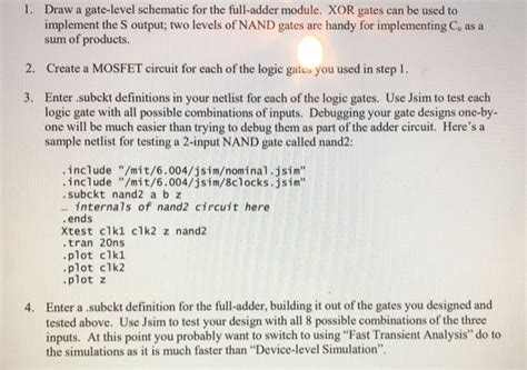 1 draw a gate level schematic for the full adder module xor gates can