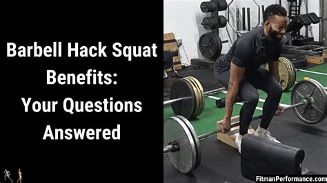 Barbell Hack Squat Benefits Your Questions Answered Fitman Performance