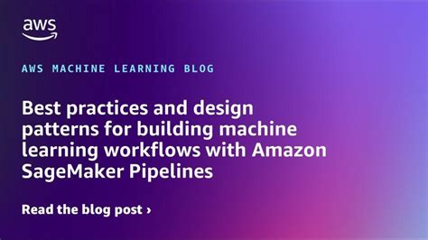 Best Practices And Design Patterns For Building Machine Learning