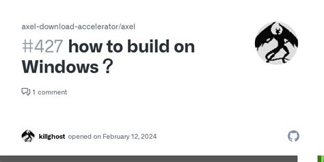 How To Build On Windows？ · Issue 427 · Axel Download Acceleratoraxel · Github