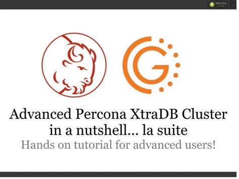 Advanced Percona Xtra Db Cluster In A Nutshell La Suite Plsc2016 Ppt