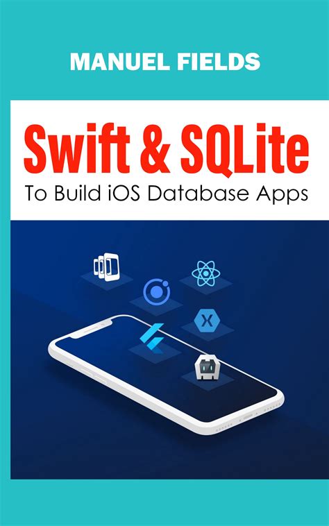 Swift And Sqlite To Build Ios Database Apps By Manuel Fields Goodreads