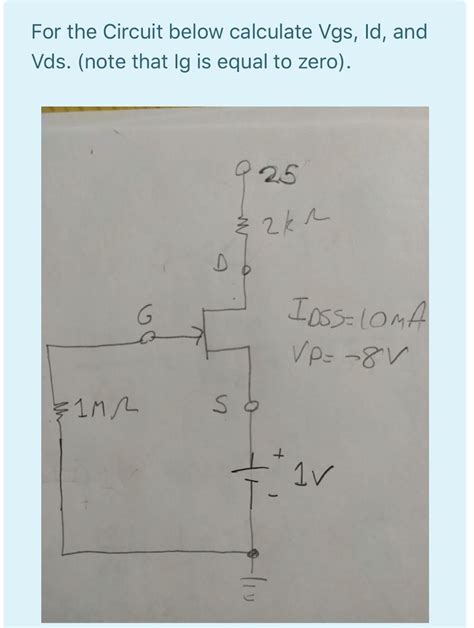 Solved For The Circuit Below Calculate Vgs Id And Vds Chegg