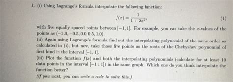 solved 1 1 i using lagrange s formula interpolate the