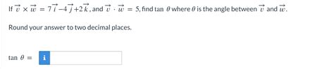 solved if vec v ×vec w 7vec i 4vec j 2vec k ﻿and