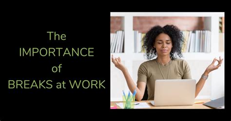 Why Breaks At Work Are Vital Polarity Design Co