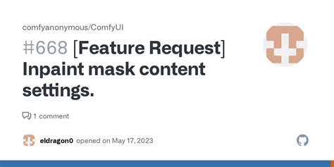 [Feature Request] Inpaint mask content settings. · Issue #668 · comfyanonymous/ComfyUI · GitHub
