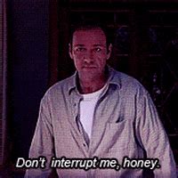 Interruption Dont Interrupt Me GIF Find Share On GIPHY