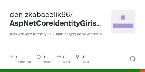 GitHub denizkabacelik AspNetCoreIdentityGirisVeKayitForm AspNetCore Identity ile kullanıcı