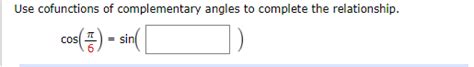 solved use cofunctions of complementary angles to complete