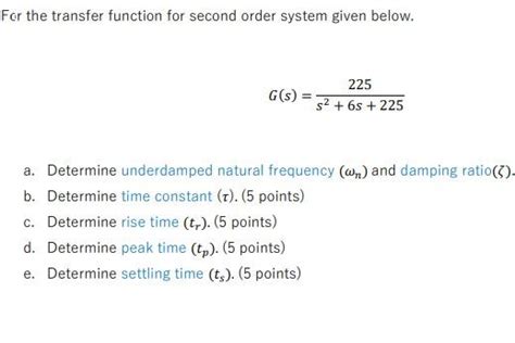 Solved For The Transfer Function For Second Order System Chegg Com