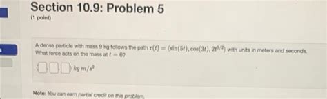 Solved Section 10 9 Problem 4 1 Point The Position Chegg Com
