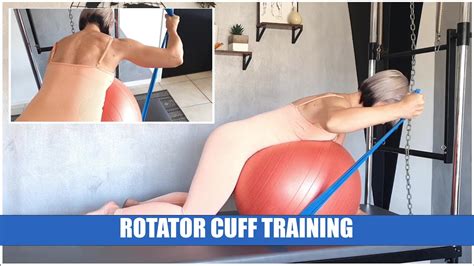 Excellent Rotator Cuff Exercise With Just A Ball And Band Youtube
