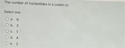 Solved The Number Of Nucleotides In A Codon Isselect