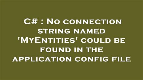 C No Connection String Named Myentities Could Be Found In The