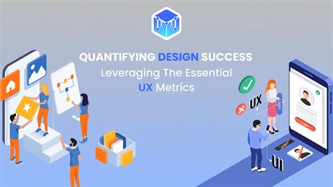 Quantifying Design Success Leveraging The Essential Ux Metrics By