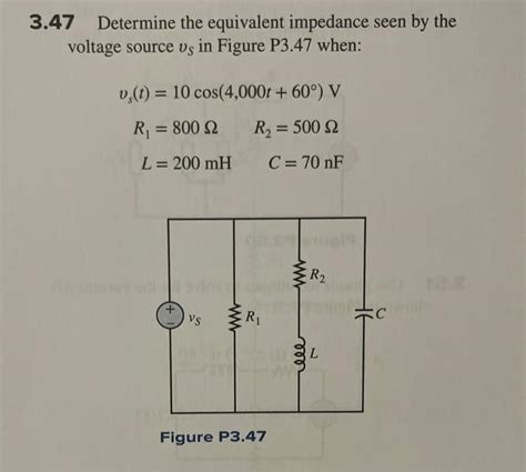 solved 3 47 determine the equivalent impedance seen by the