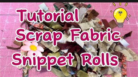 Tutorial Scrap Fabric Snippet Rolls Fabric Scraps Scrap Fabric Tutorial Scrap Fabric Snippet Rolls Fabric Scraps Scrap Fabric
