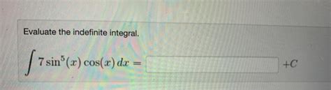 Solved Evaluate The Indefinite Integral Chegg