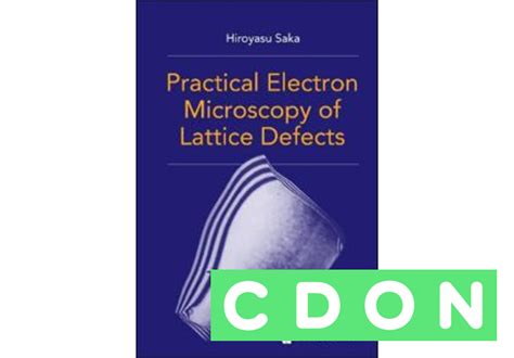 Practical Electron Microscopy Of Lattice Defects Hiroyasu Saka 9789811234699 Cdon