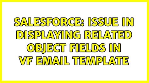Salesforce Issue In Displaying Related Object Fields In Vf Email