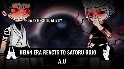 Heian Era Reacts To Satoru Gojo Au Lkg Pookie Youtube