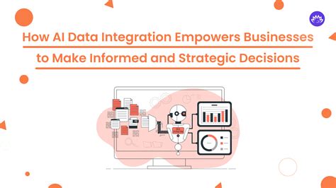 How Ai Data Integration Empowers Businesses To Make Informed And