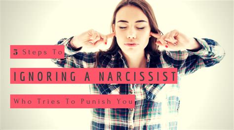 5 Steps To Ignoring A Narcissist Who Tries To Punish You | Narcissism ...