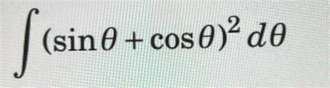 Solved ∫ Sinθ Cosθ 2dθ