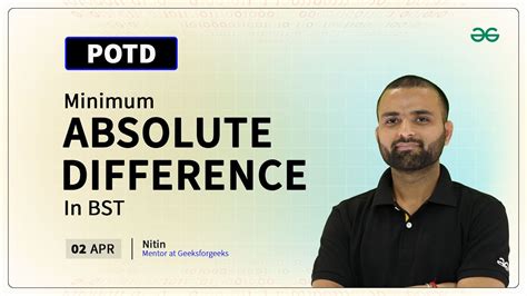 Potd 02042024 Minimum Absolute Difference In Bst Problem Of The
