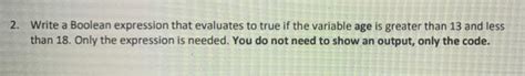 Solved 2 Write A Boolean Expression That Evaluates To True