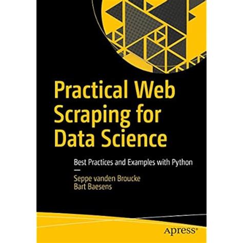 Practical Web Scraping For Data Science Best Practices And Examples