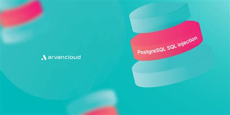 شیوه‌ی مقابله دیتابیس ابری آروان‌کلاد با ‌آسیب‌پذیری Postgresql Sql