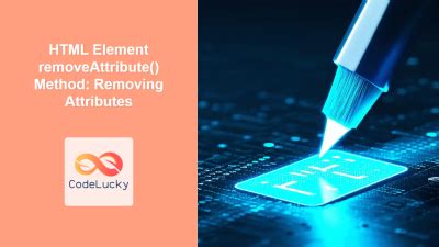 Html Element Removeattribute Method Removing Attributes Codelucky