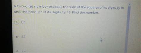 a two digit number exceeds the sum of the squares of its digits by 18 and