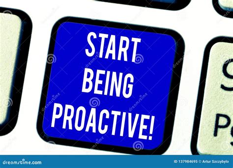Text Sign Showing Start Being Proactive Conceptual Photo Control