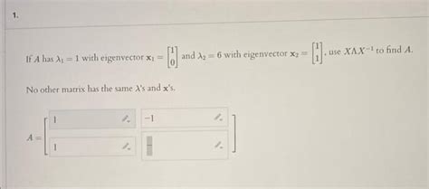 solved 1 if a has 1 with eigenvector x1 and a2 6