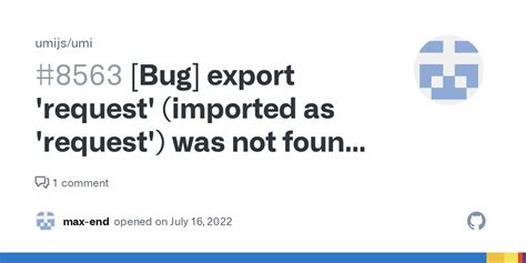 Bug Export Request Imported As Request Was Not Found In Umi