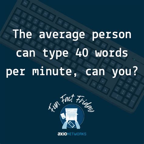 Axio Fun Fact Friday Did You Know That The Average Typing Speed For Most People Is Around 40
