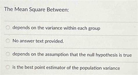 Solved The Mean Square Between Depends On The Variance Within Each