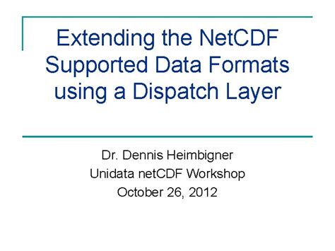Extending The Net CDF Supported Data Formats Using