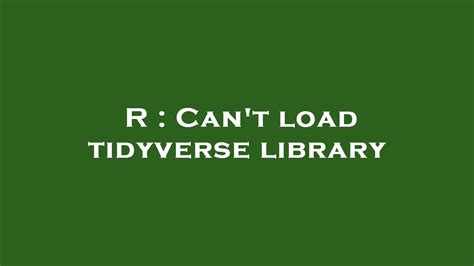 r can t load tidyverse library youtube